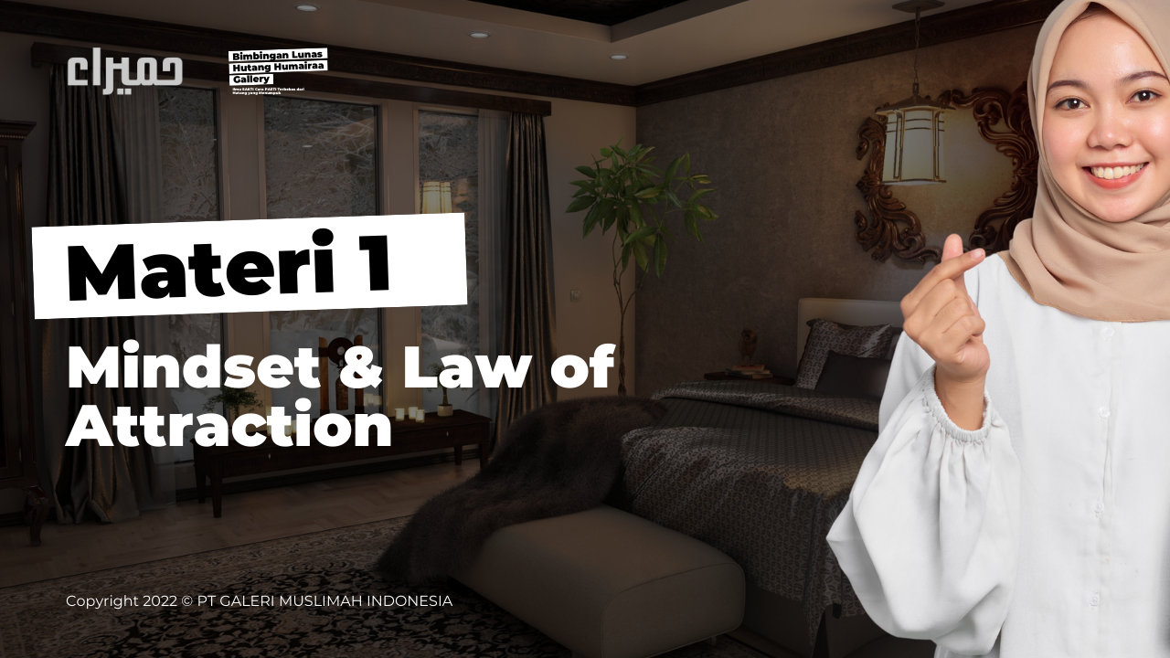 Materi 1a – Mindset Miskin yang Bisa Memperlambat Kamu Melunasi Hutang – Bimbingan Humairaa Gallery